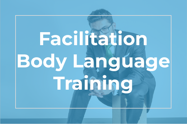 Facilitation Body Language Training | 100% Effective