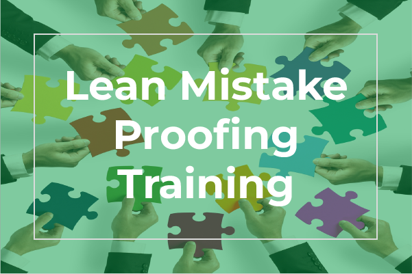 Lean Mistake Proofing Training | 100% Effective